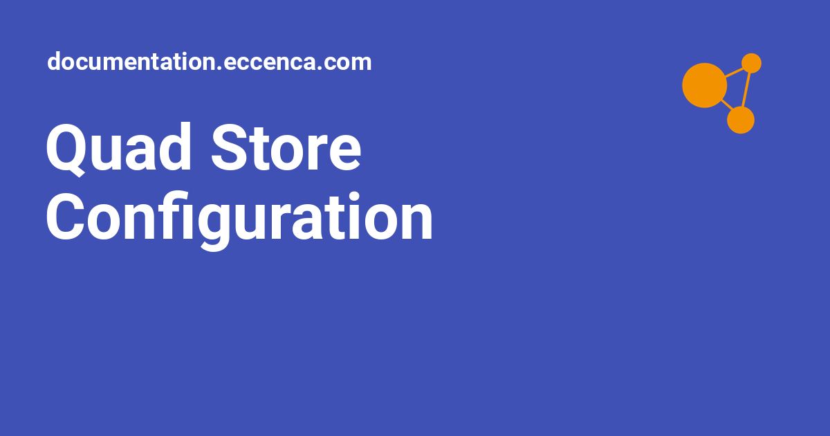 Quad Store Configuration - documentation.eccenca.com