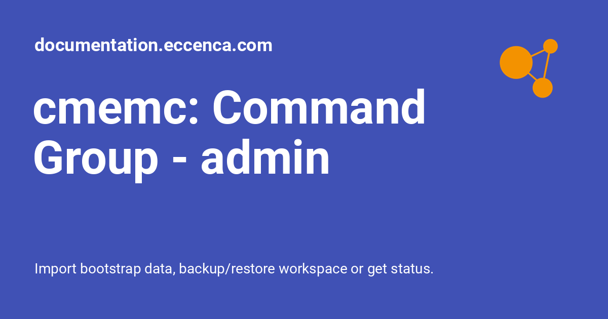 cmemc: Command Group - admin - documentation.eccenca.com