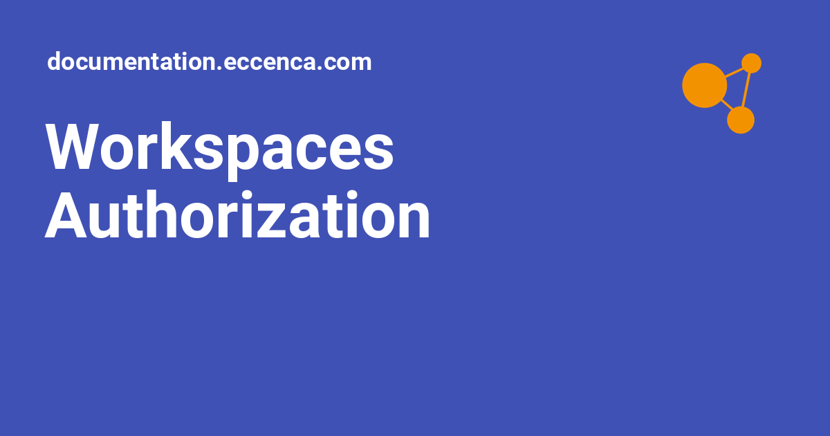 Workspaces Authorization - documentation.eccenca.com Workspaces Authorization - documentation.eccenca.com