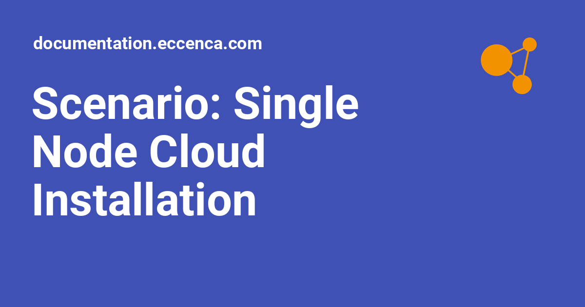 Scenario: Single Node Cloud Installation - documentation.eccenca.com