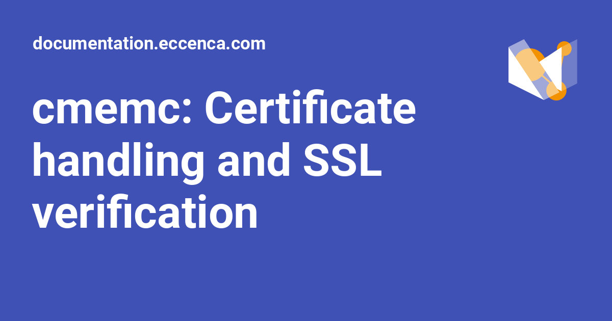 Cmemc Certificate Handling And Ssl Verification