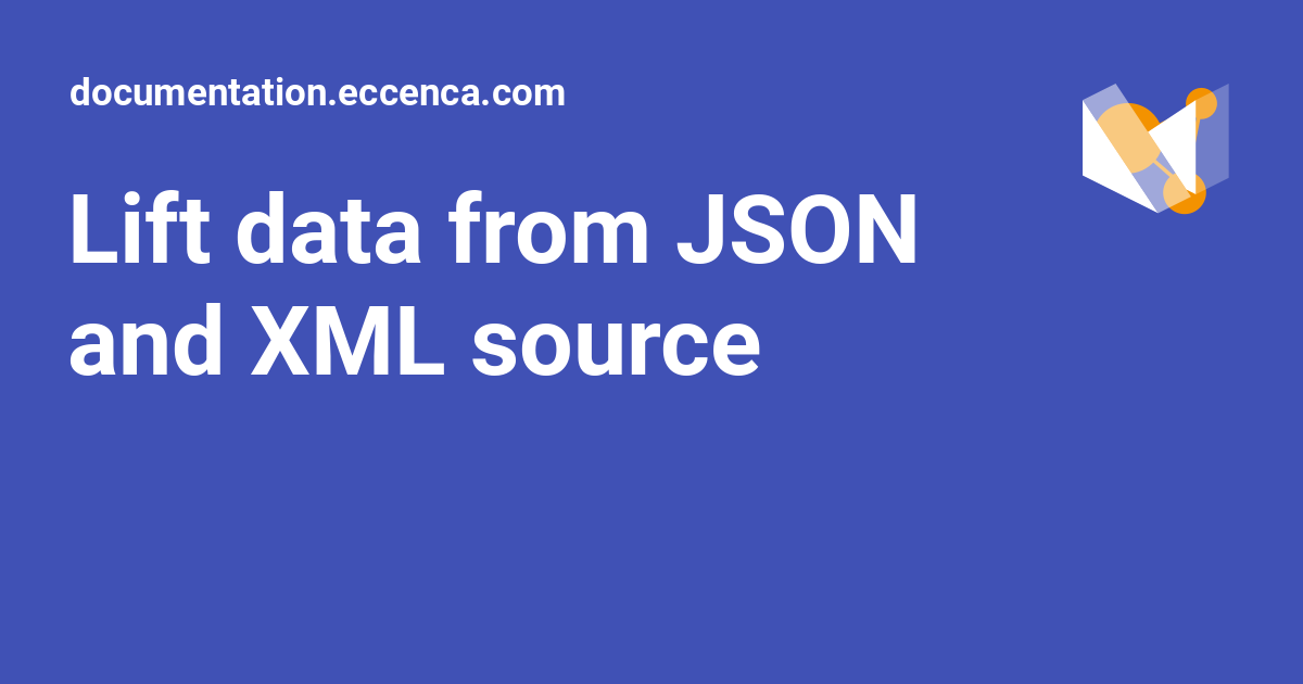 Lift data from JSON and XML source - documentation.eccenca.com