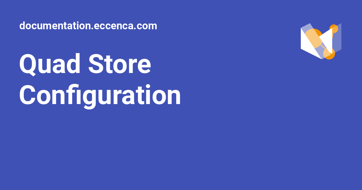 Quad Store Configuration - documentation.eccenca.com