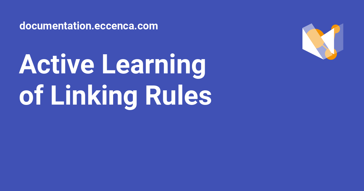 Active Learning of Linking Rules - documentation.eccenca.com