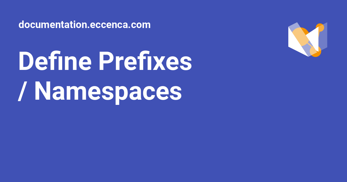 Define Prefixes / Namespaces - documentation.eccenca.com