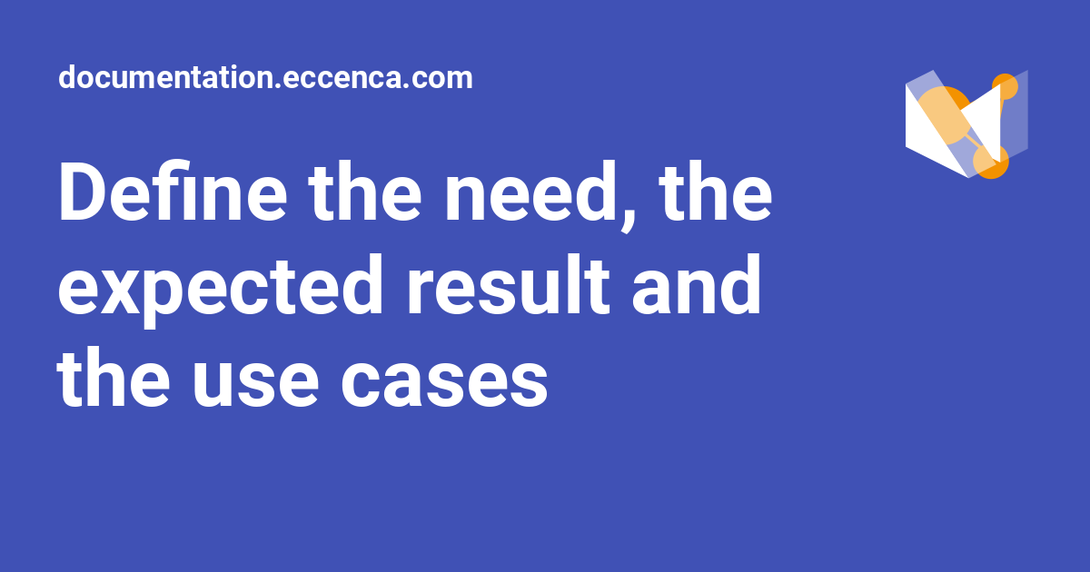 Define the need, the expected result and the use cases - documentation ...