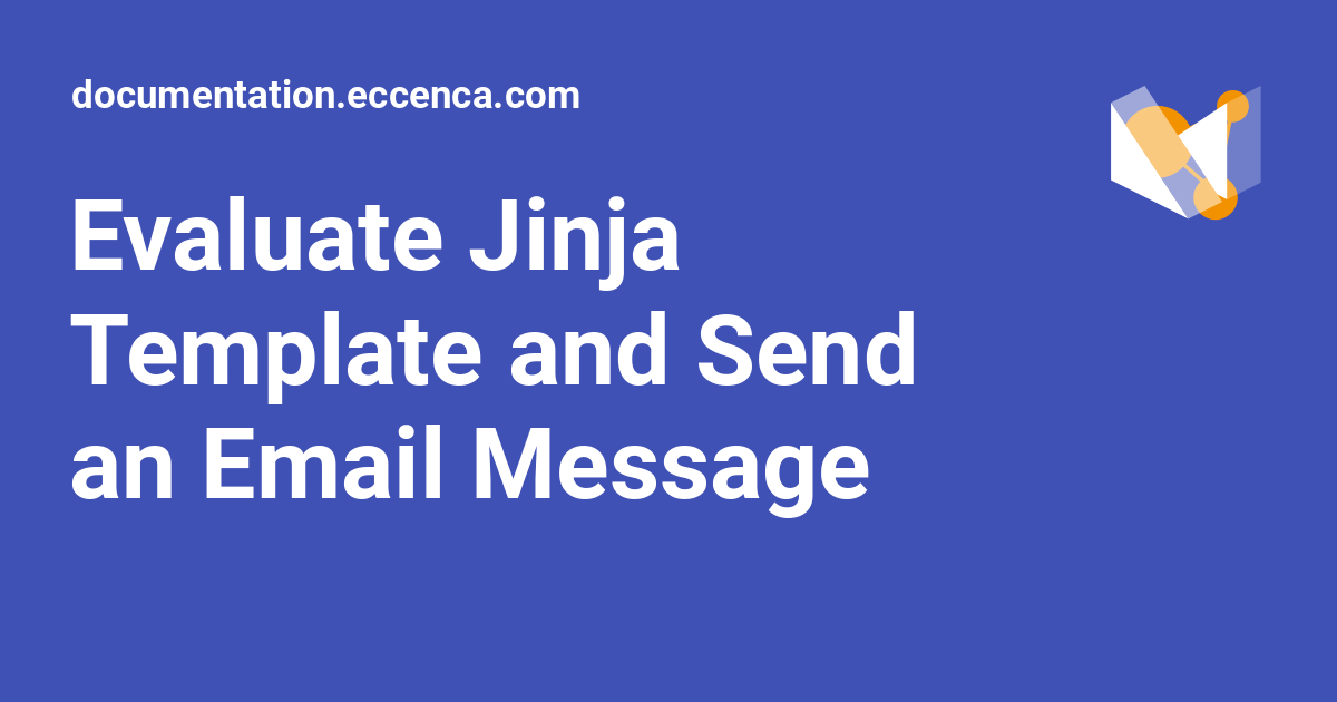 Evaluate Jinja Template and Send an Email Message - documentation ...