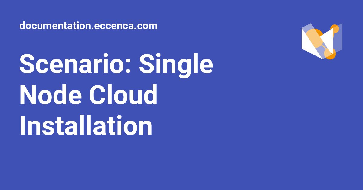 Scenario: Single Node Cloud Installation - documentation.eccenca.com