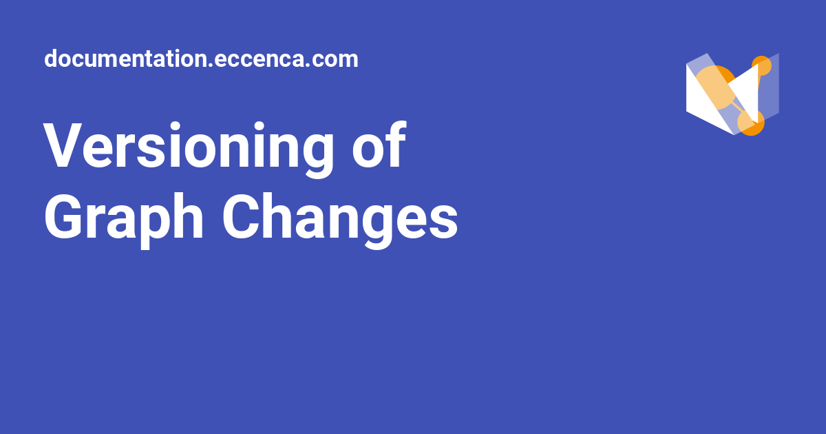 Versioning of Graph Changes - documentation.eccenca.com