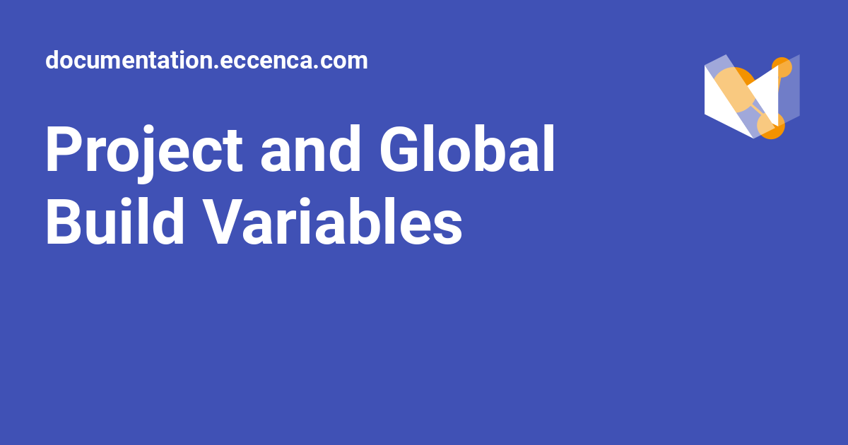 Project and Global Build Variables - documentation.eccenca.com Project and Global Build Variables - documentation.eccenca.com