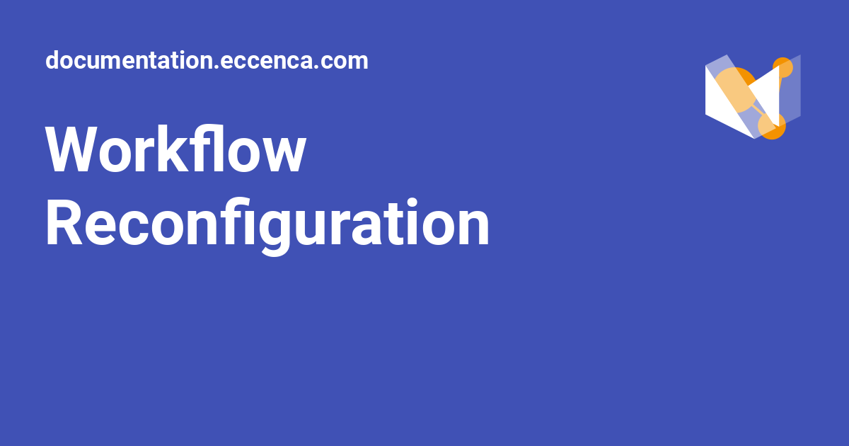 Workflow Reconfiguration - documentation.eccenca.com