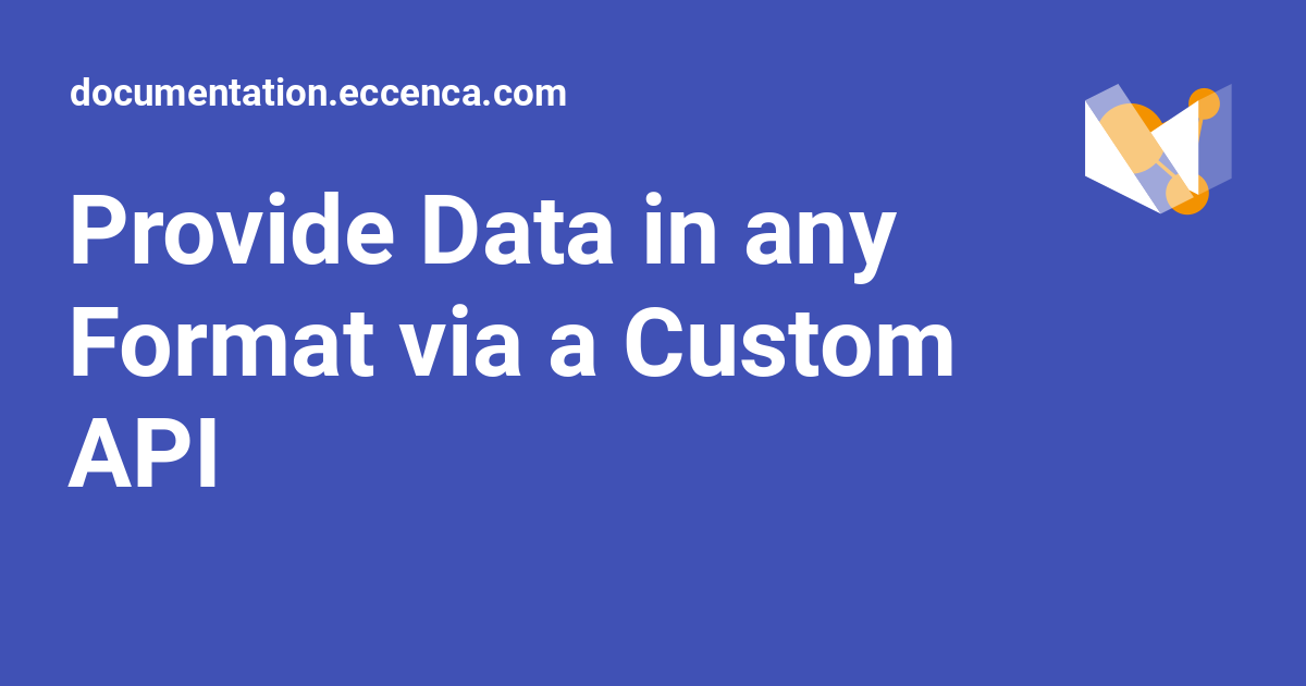 Provide Data in any Format via a Custom API - documentation.eccenca.com