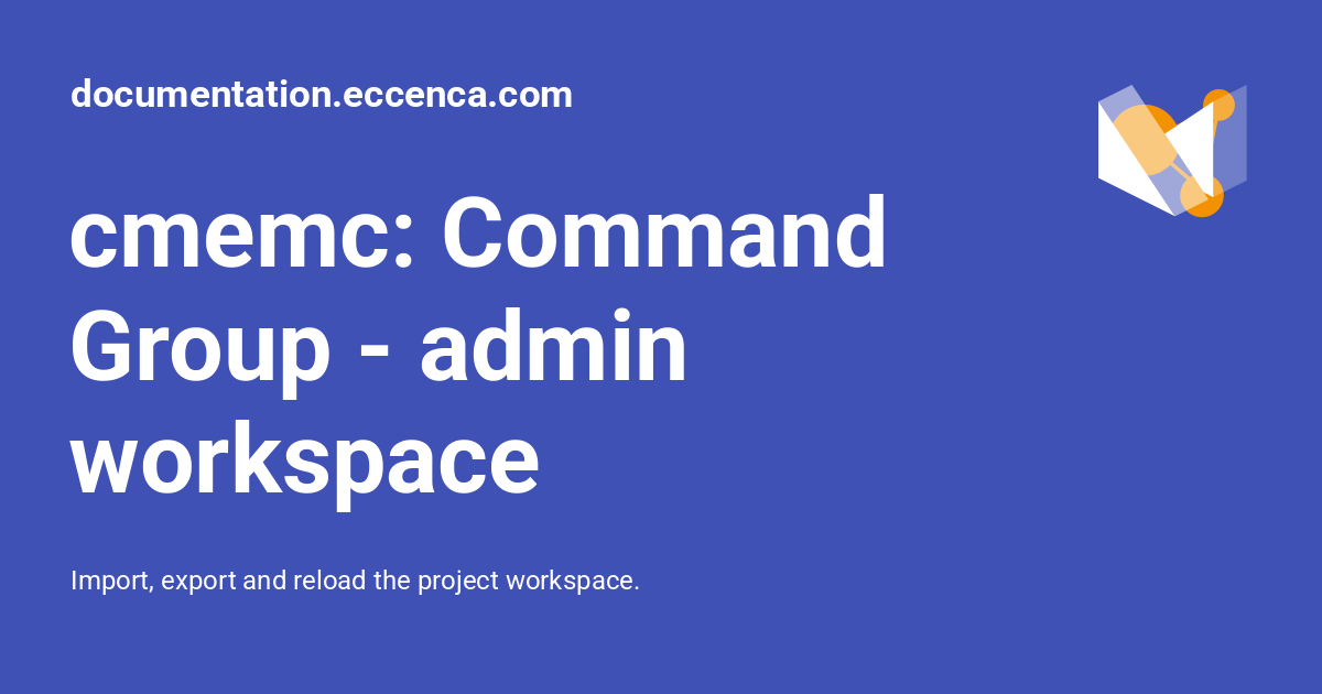 cmemc: Command Group - admin workspace - documentation.eccenca.com