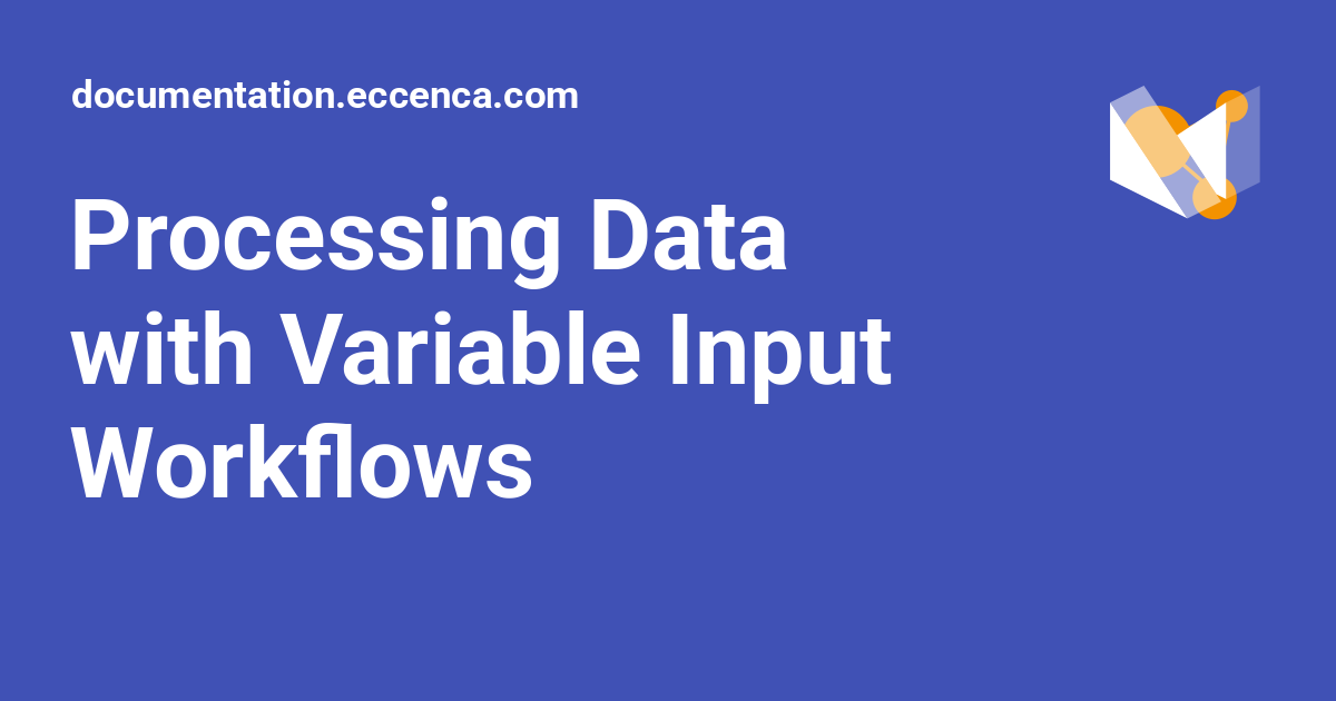 Processing Data with Variable Input Workflows - documentation.eccenca.com