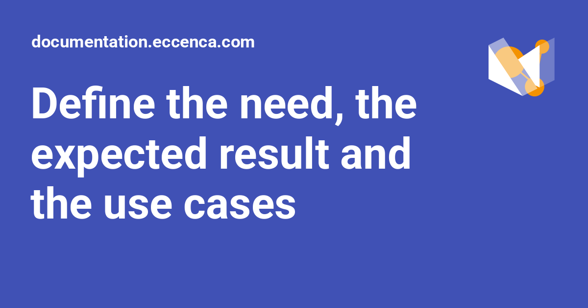 Define the need, the expected result and the use cases - documentation ...