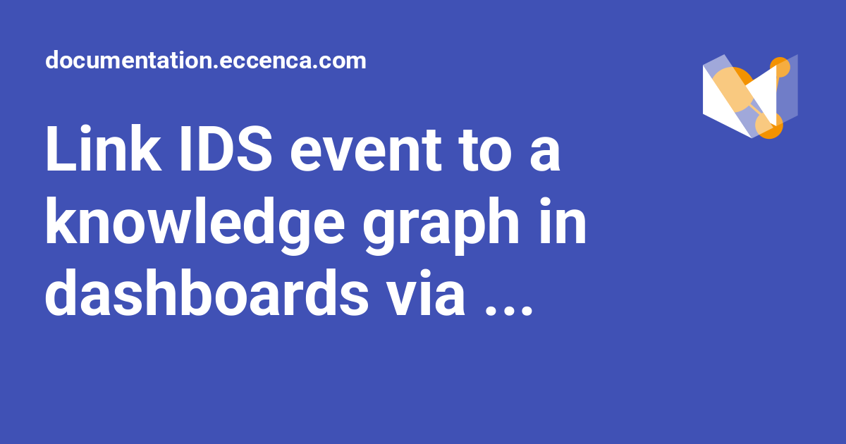 Link IDS event to a knowledge graph in dashboards via SPARQL queries - documentation.eccenca.com