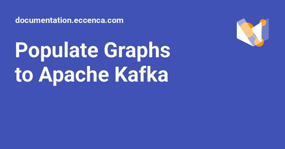 Populate Graphs to Apache Kafka - documentation.eccenca.com