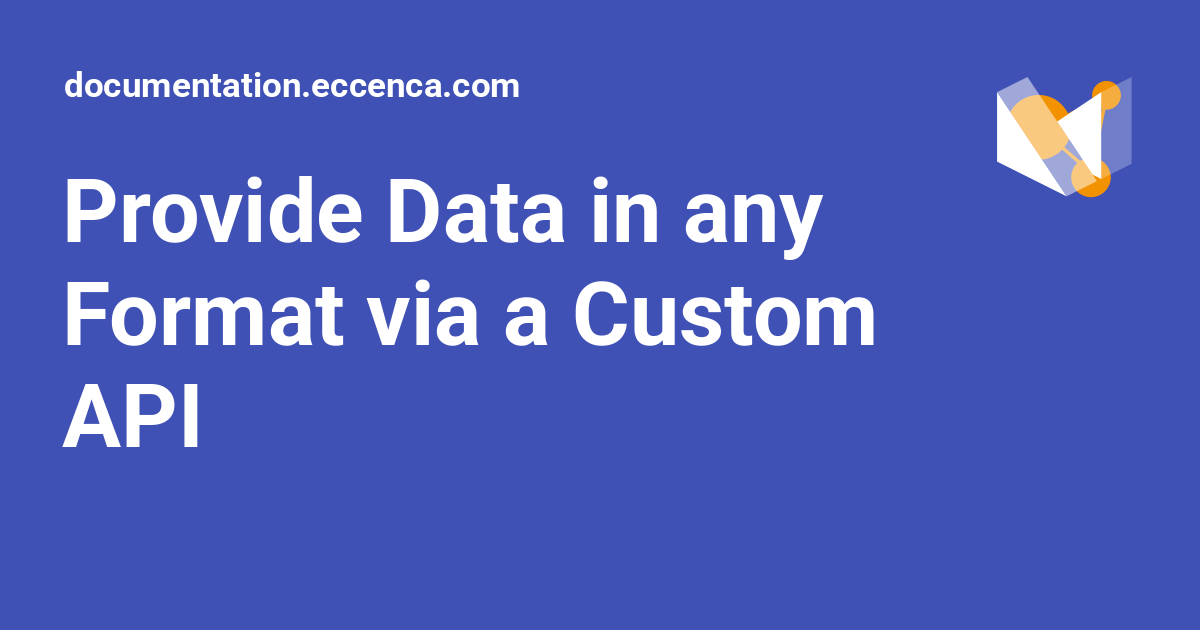 Provide Data in any Format via a Custom API - documentation.eccenca.com